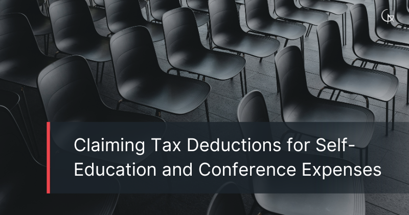 Claiming Tax Deductions for Self-Education and Conference Expenses